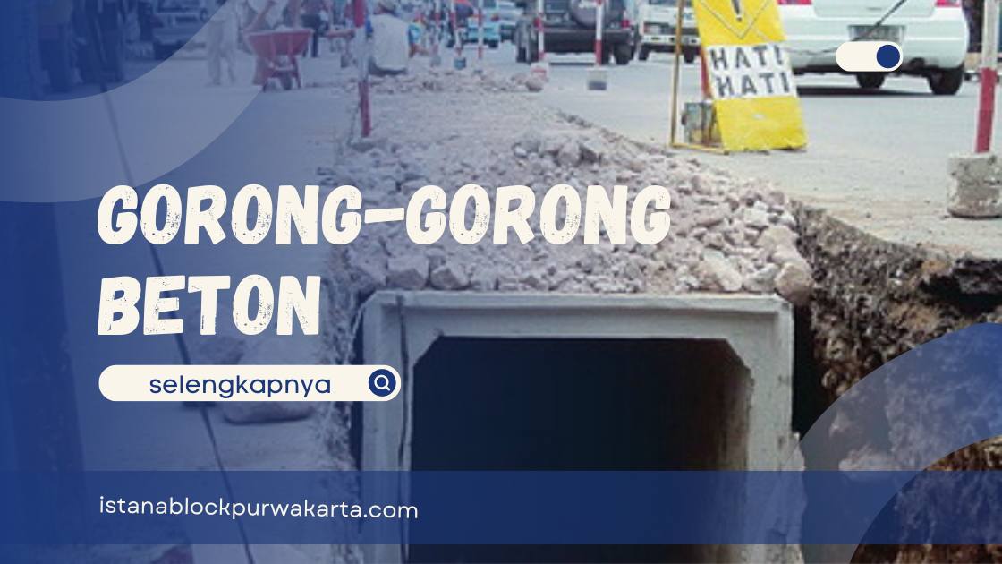Gorong-gorong Beton - Jenis, Ukuran, dan Kegunaannya - Istanablockpurwakarta.com