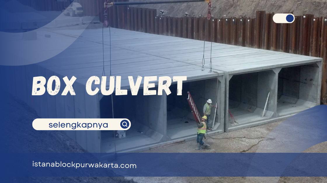 Box Culvert - Fungsi, Jenis, dan Aplikasinya - Istanablockpurwakarta.com