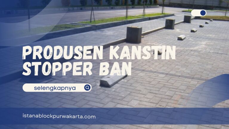 Produsen Kanstin Stopper Ban untuk Keamanan Parkir Anda ...