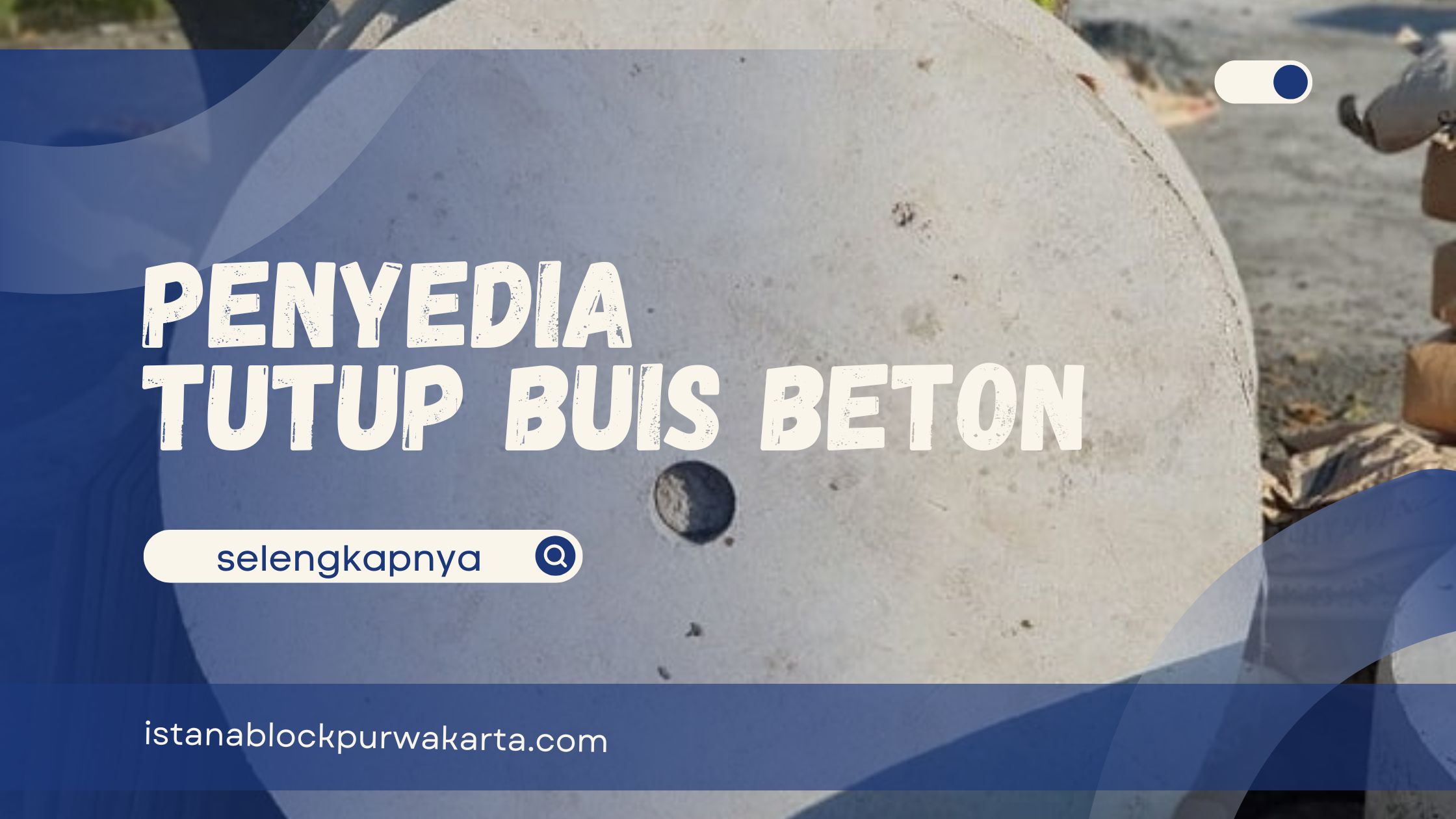 Temukan Penyedia Tutup Buis Beton Terpercaya di Sini ...
