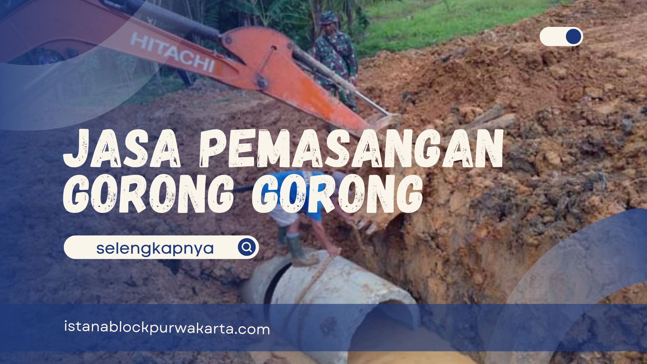 Jasa Pemasangan Gorong Gorong Terpercaya - Istanablockpurwakarta.com