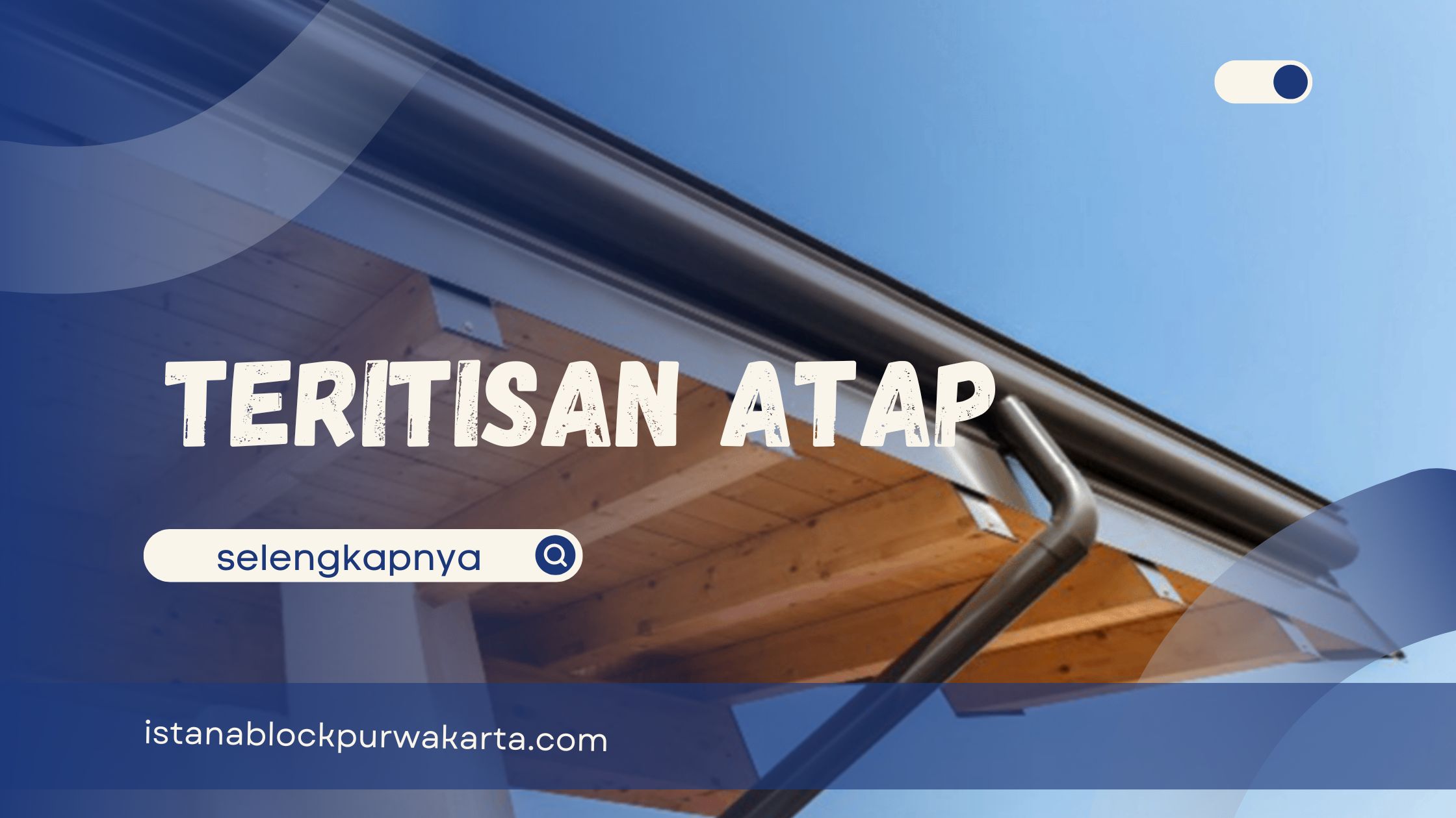 Lindungi Rumah Anda dengan Tritisan Atap yang Tepat ...