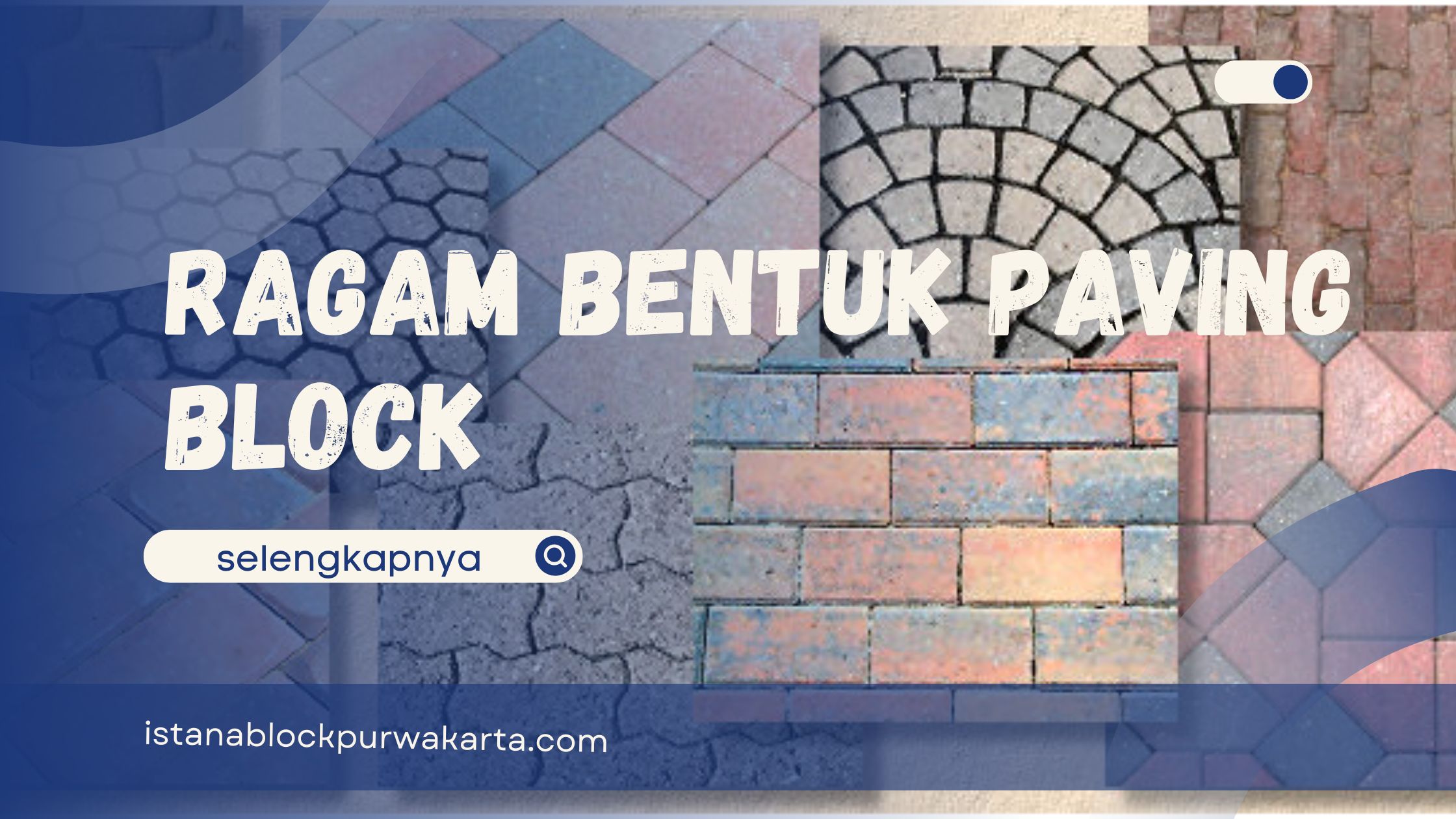 Ragam Bentuk Paving Block Panduan Memilih untuk Taman, Trotoar, dan ...