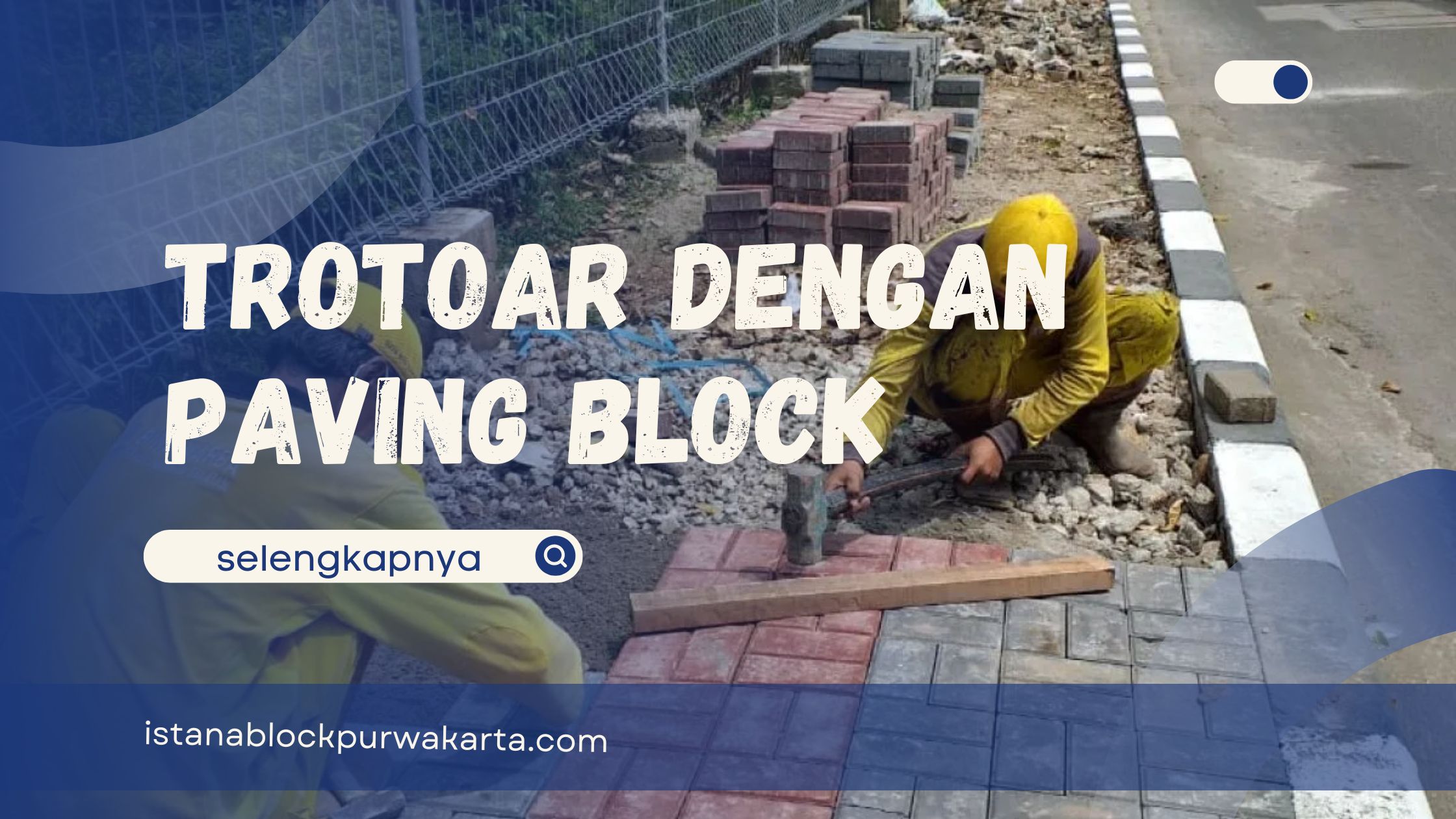 Trotoar Estetik dan Tahan Lama dengan Paving Block ...